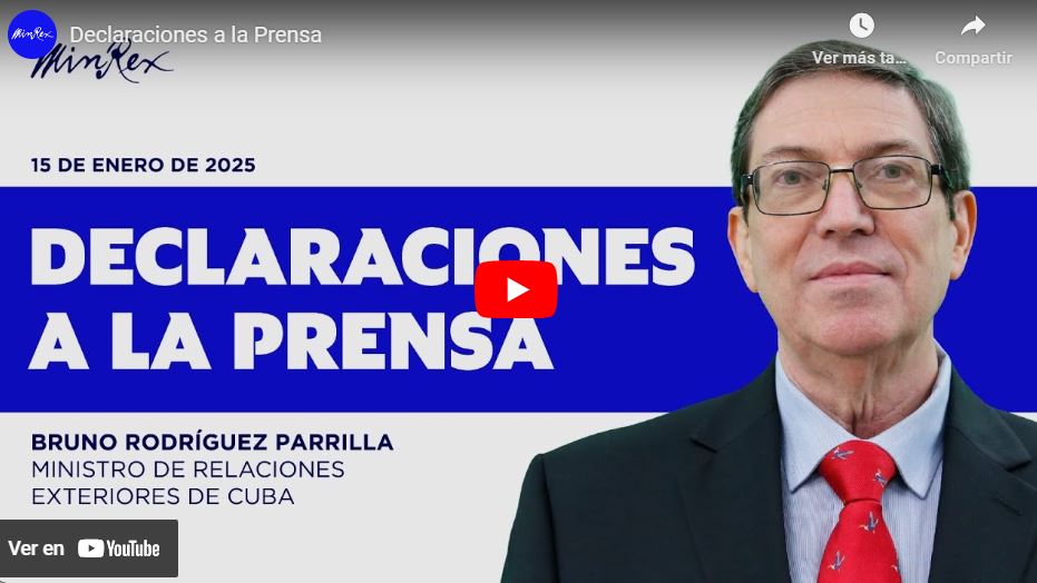EN VIDEO: Declaraciones a la Prensa del ministro de Relaciones Exteriores de Cuba, Bruno ...